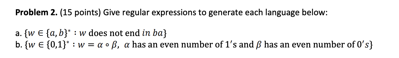 Solved Problem 2. (15 points) Give regular expressions to | Chegg.com