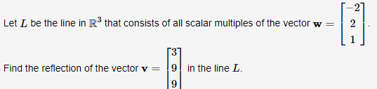 Solved Let L be the line in R3 that consists of all scalar | Chegg.com
