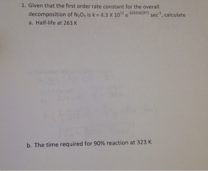 Solved Given That The First Order Rate Constant For The