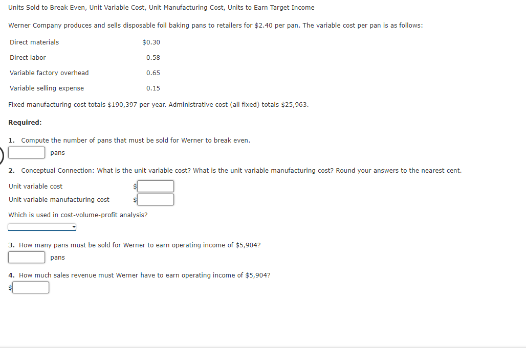 Solved Units Sold to Break Even, Unit Variable Cost, Unit | Chegg.com