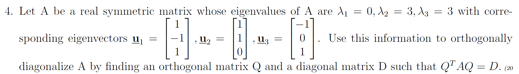 Solved 4 Let A Be A Real Symmetric Matrix Whose Eigenvalues 