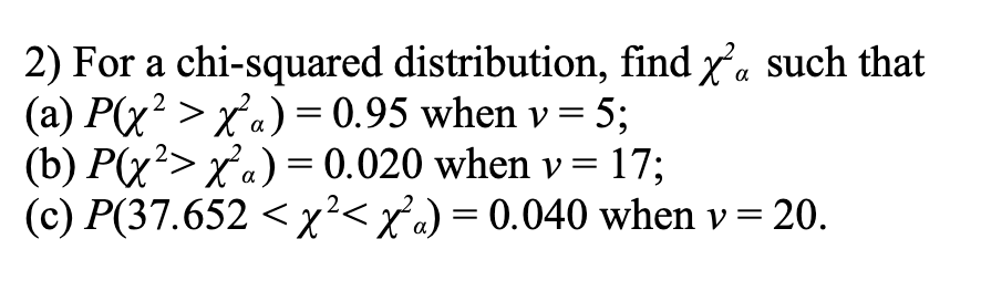 Solved 2) For a chi-squared distribution, find xa such that | Chegg.com