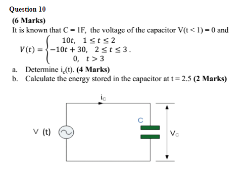 Solved Question 10 (6 Marks) It is known that C = 1F, the | Chegg.com