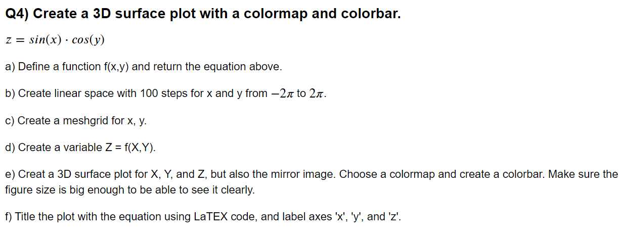 Solved Q4) Create a 3D surface plot with a colormap and | Chegg.com