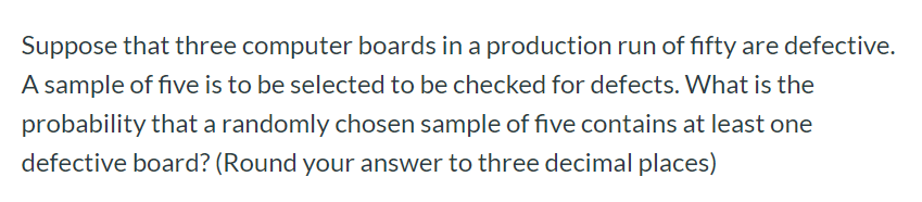 Solved Suppose that three computer boards in a production | Chegg.com