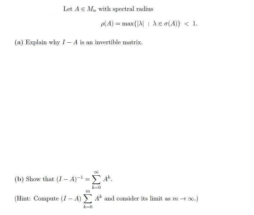 Solved Let A∈Mn with spectral radius ρ(A)=max{∣λ∣:λ∈σ(A)}