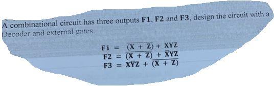 Solved A combinational circuit has three outputs F1, F2 and | Chegg.com