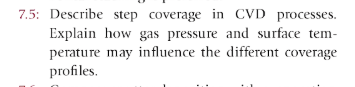 Solved 7.5: Describe step coverage in CVD processes. Explain | Chegg.com