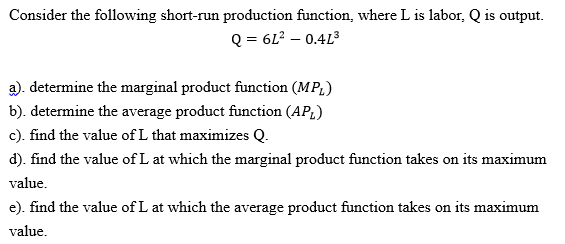 Solved Consider the following short-run production function, | Chegg.com