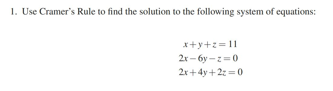 Solved 1. Use Cramer's Rule to find the solution to the | Chegg.com