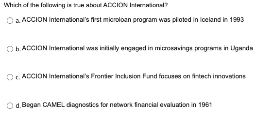 Solved Which of the following is true about ACCION | Chegg.com