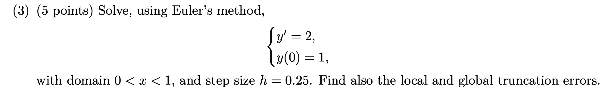Solved (3) (5 ﻿points) ﻿Solve, using Euler's | Chegg.com
