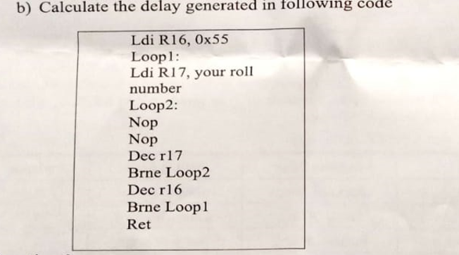 Solved b) Calculate the delay generated in following code | Chegg.com