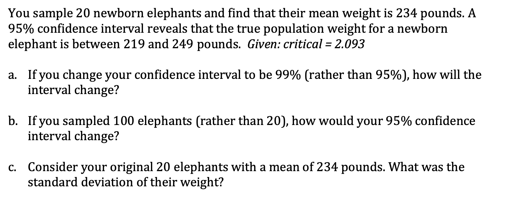 Solved You sample 20 newborn elephants and find that their | Chegg.com