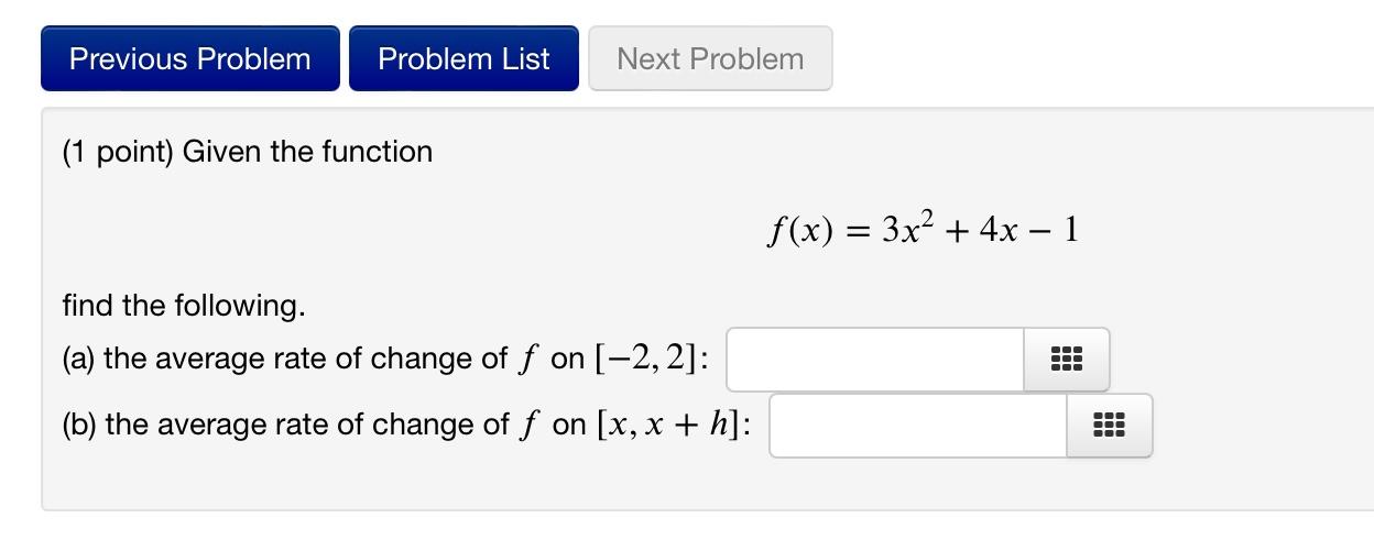 Solved ( 1 point) Given the function f(x)=3x2+4x−1 find the | Chegg.com