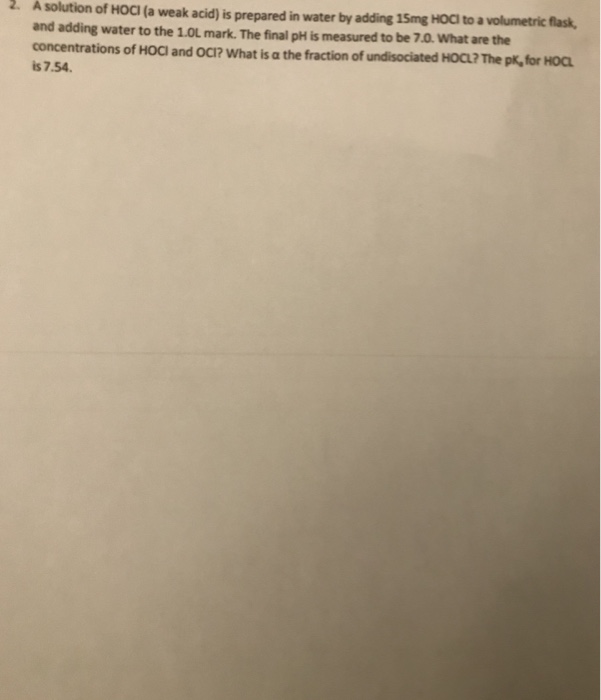 Solved 2. A solution of HOCI (a weak acid) is prepared in | Chegg.com