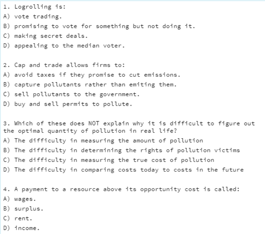 Solved 1. Logrolling is: A) vote trading. B) promising to | Chegg.com
