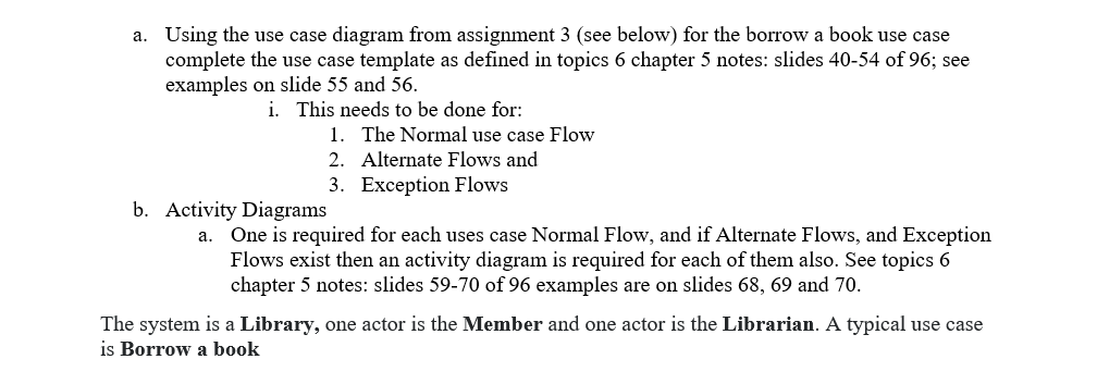 a. Using the use case diagram from assignment 3 (see | Chegg.com