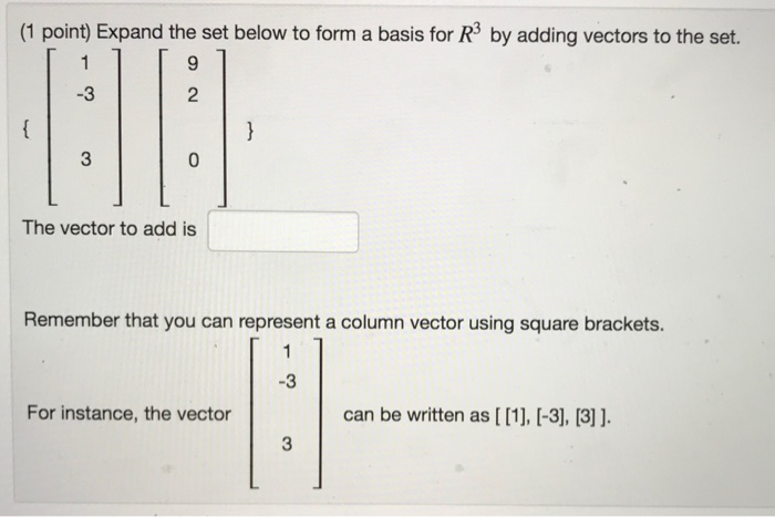 Solved (1 point) Expand the set below to form a basis for R3 | Chegg.com