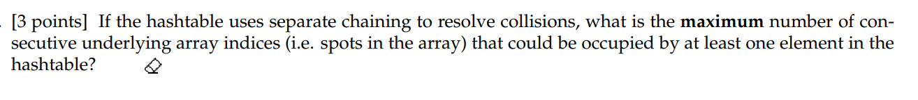 Solved [3 points] If the hashtable uses separate chaining to | Chegg.com
