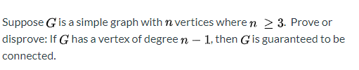 Solved Suppose G is a simple graph with n vertices wheren > | Chegg.com