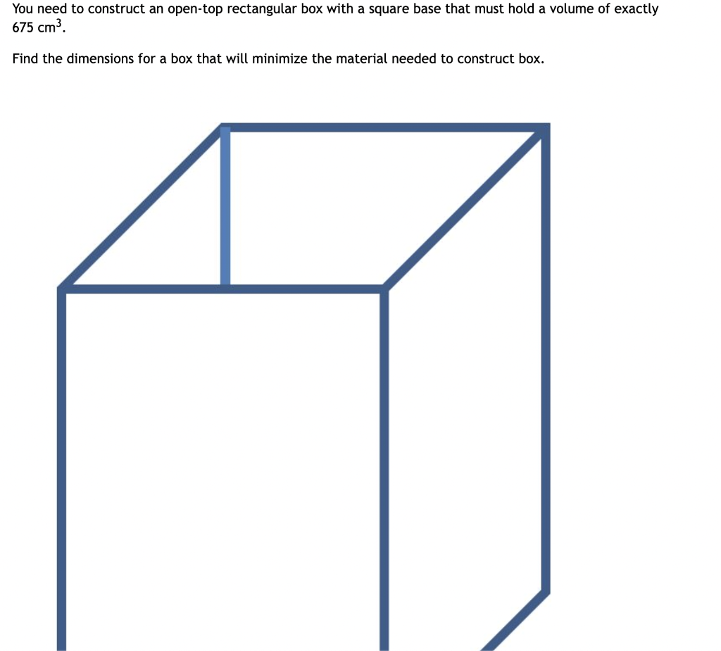 Solved You need to construct an open-top rectangular box | Chegg.com