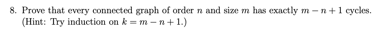 Solved 8. Prove that every connected graph of order n and | Chegg.com