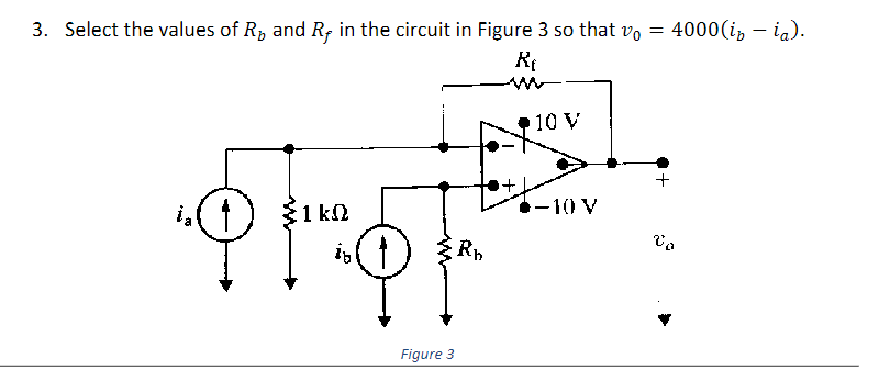 [Solved]: 3. Select the values of Rb and Rf in the circuit