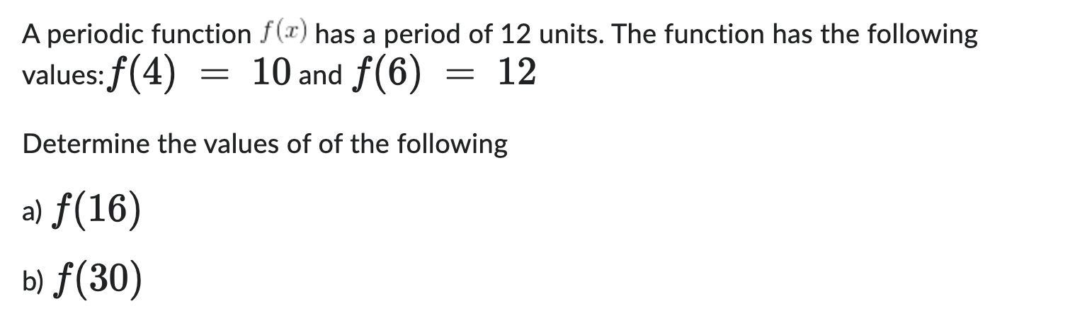 Solved A periodic function f(x) has a period of 12 units. | Chegg.com