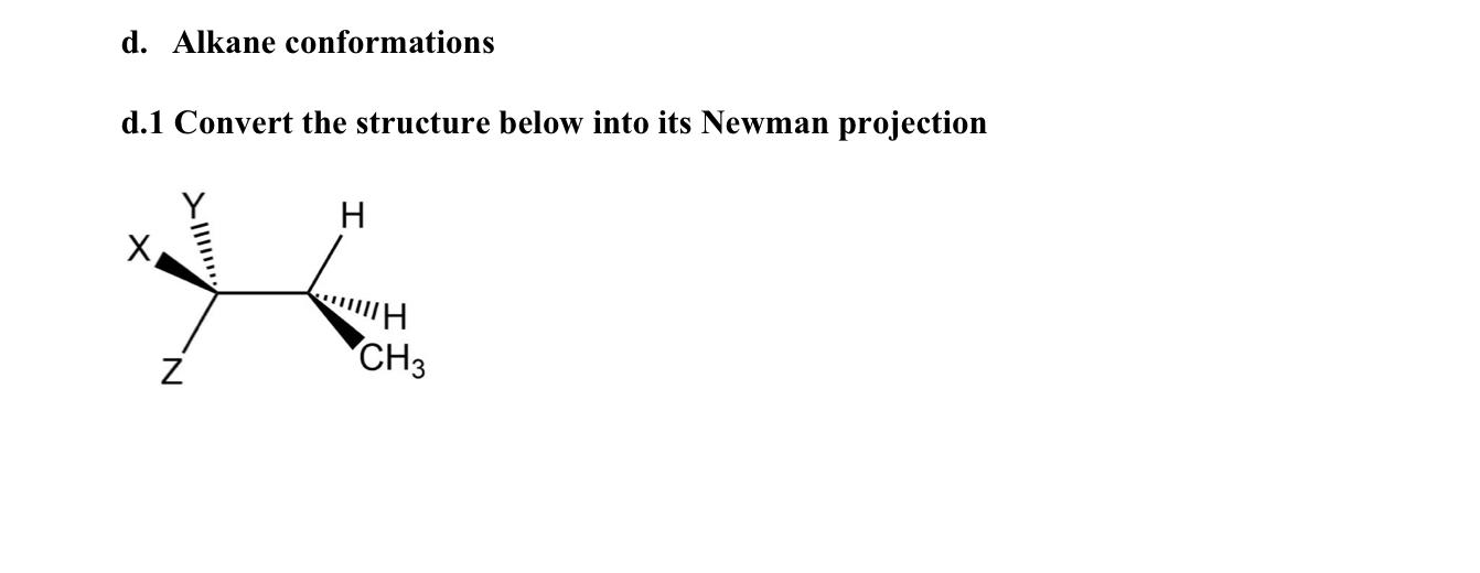 Solved d.1 Convert the structure below into its Newman | Chegg.com