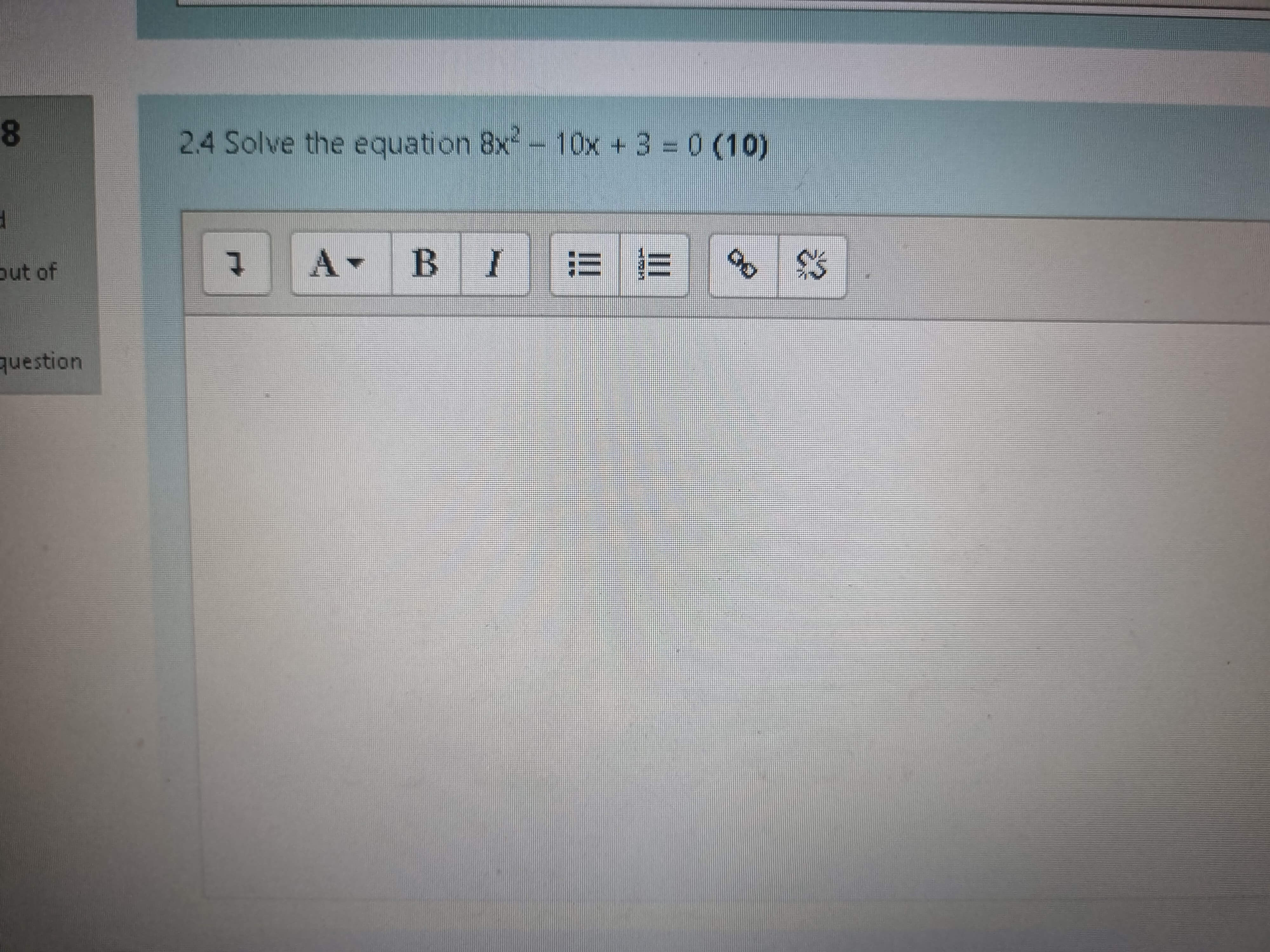 Solved 2.4 Solve the equation 8x2−10x+3=0(10) | Chegg.com
