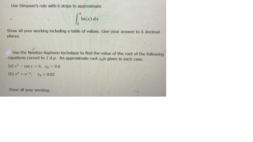 Solved Use Simpson's rule with 6 strips to approximate In(x) | Chegg.com