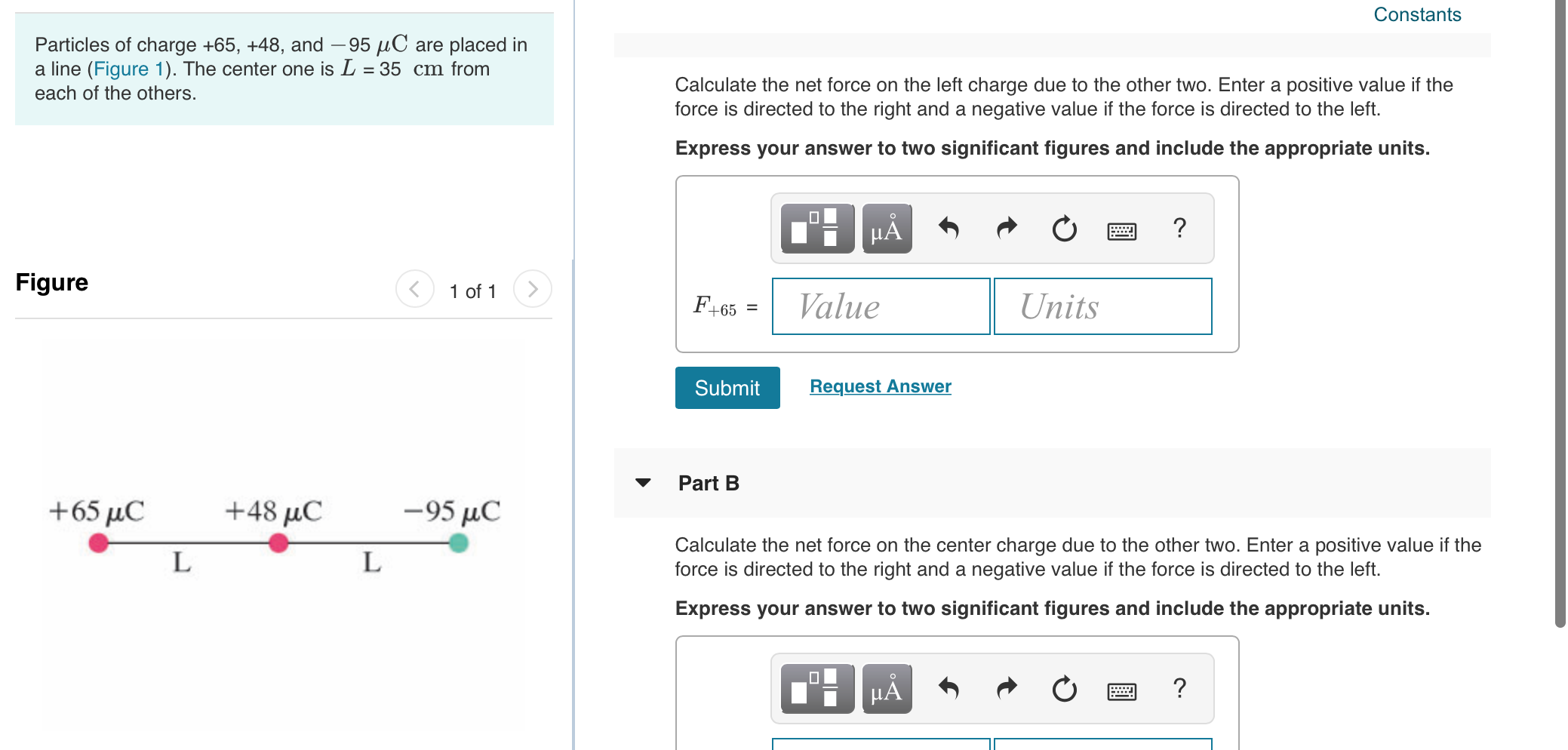 Solved Constants Particles of charge +65, +48, and -95 uC | Chegg.com