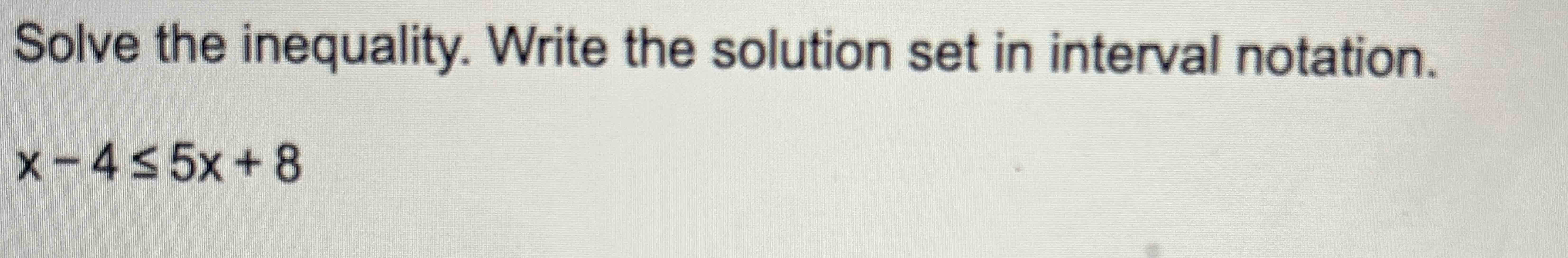 Solved Solve the inequality. Write the solution set in | Chegg.com