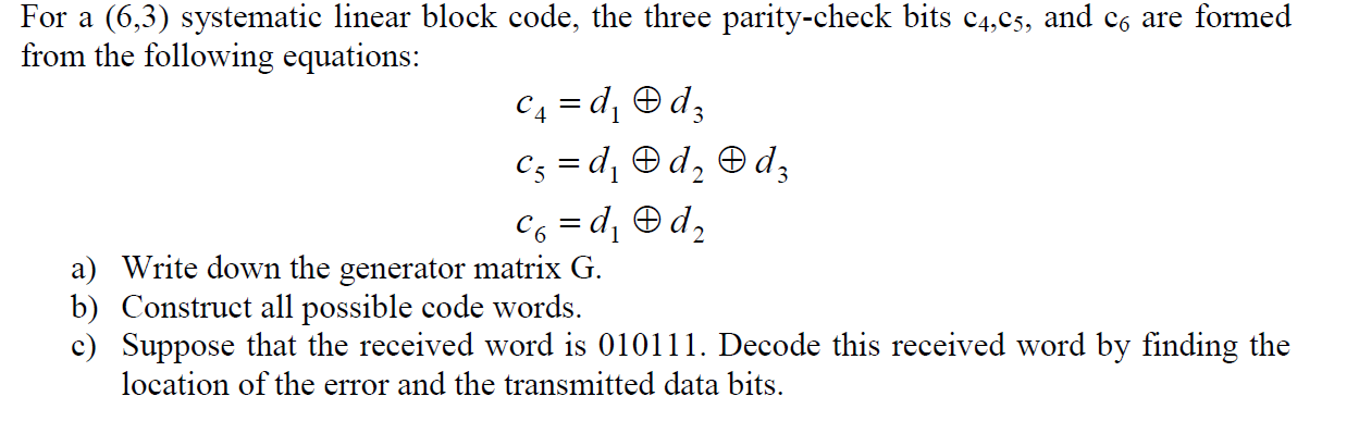 Solved 2 For a (6,3) systematic linear block code, the three | Chegg.com