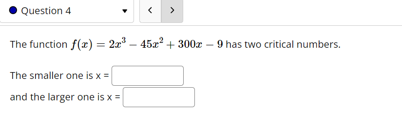 Solved The function f(x)=2x3−45x2+300x−9 has two critical | Chegg.com