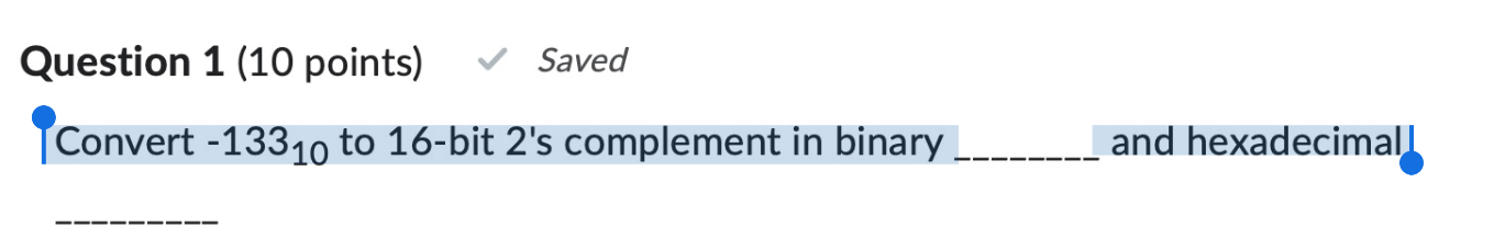 Solved Convert -1331o to 16-bit 2's complement in binary. A/ | Chegg.com