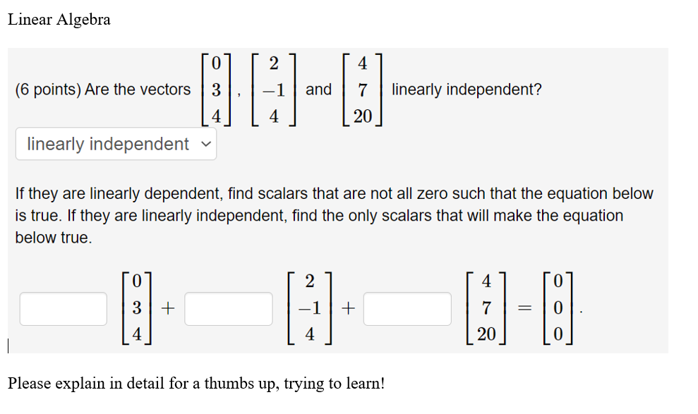 Solved Linear Algebra (6 points) Are the vectors -1 and | Chegg.com