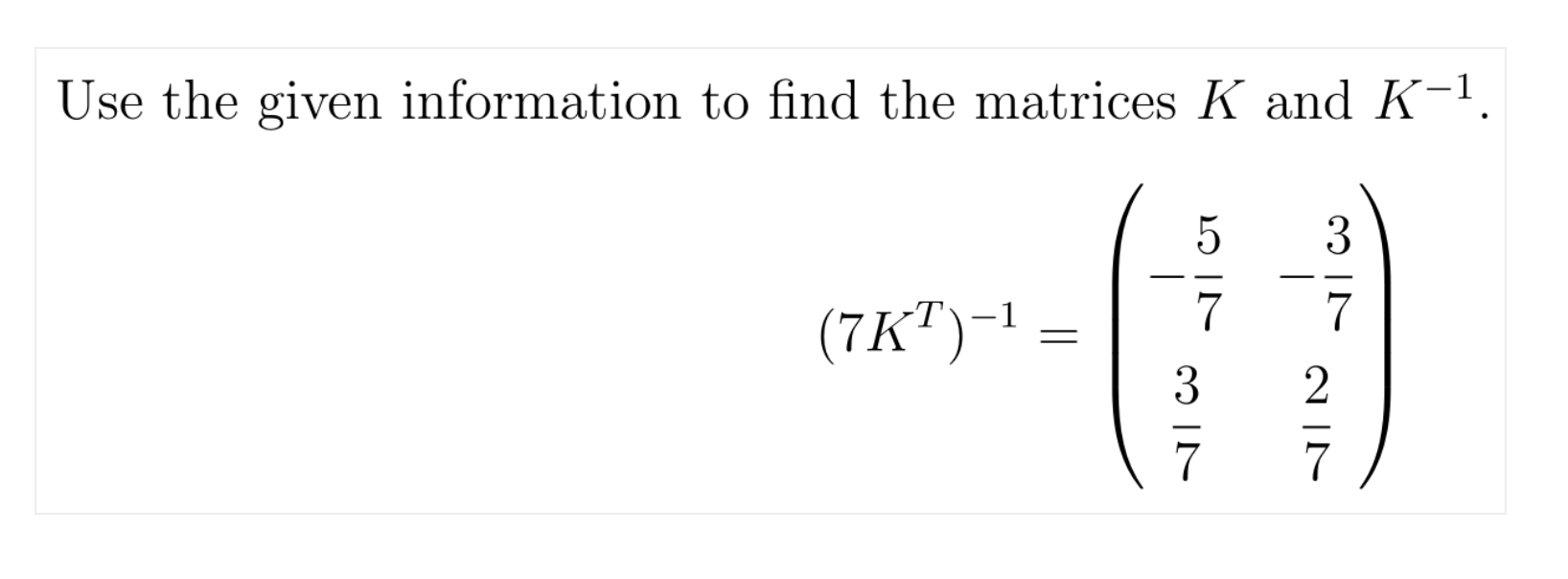Solved Use the given information to find the matrices K and | Chegg.com