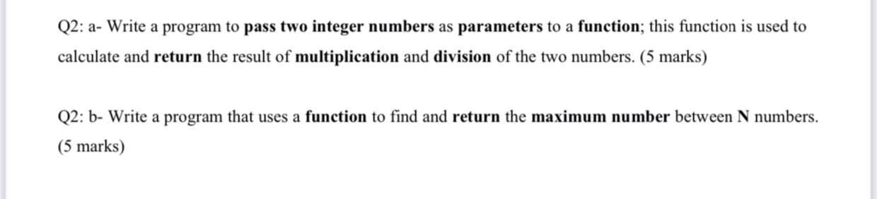 Solved Q2: a-Write a program to pass two integer numbers as | Chegg.com