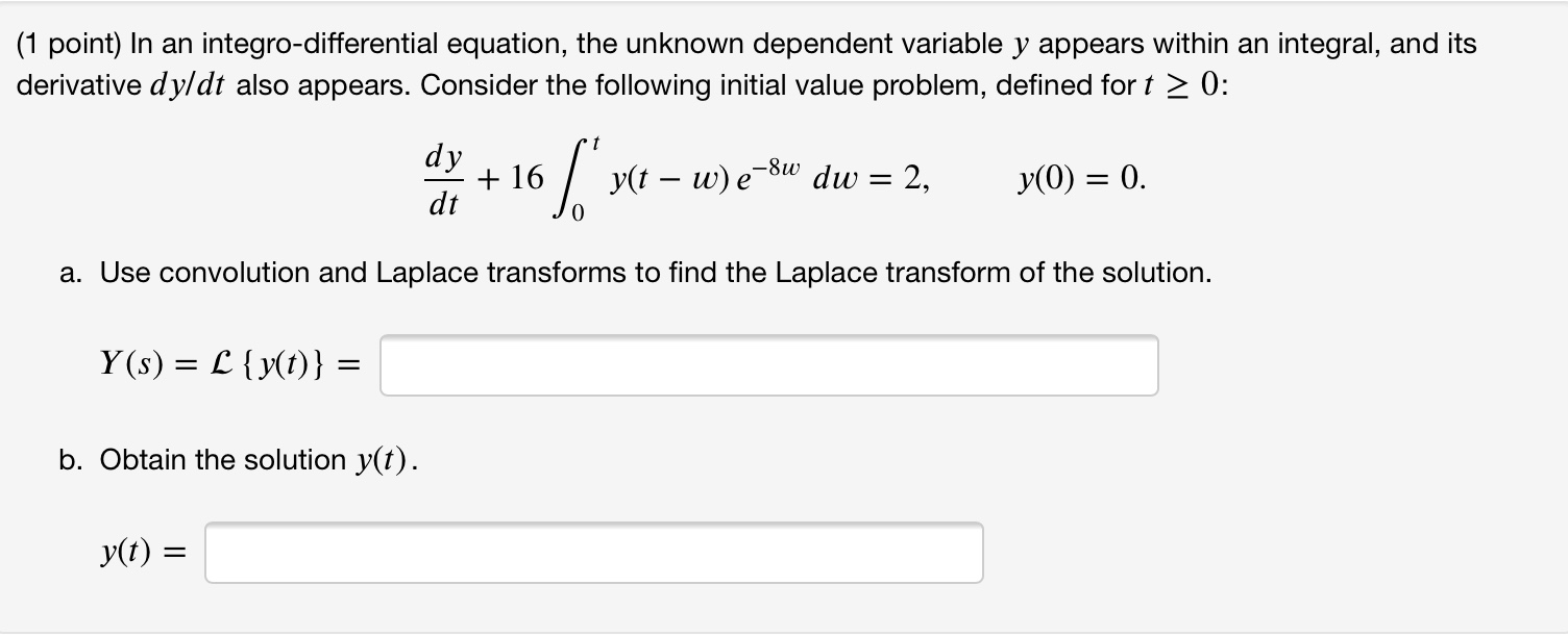 Solved (1 point) In an integro-differential equation, the | Chegg.com