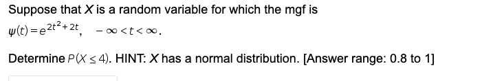 Solved Suppose that X is a random variable for which the mgf | Chegg.com