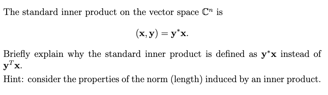 Solved The standard inner product on the vector space Cn is | Chegg.com