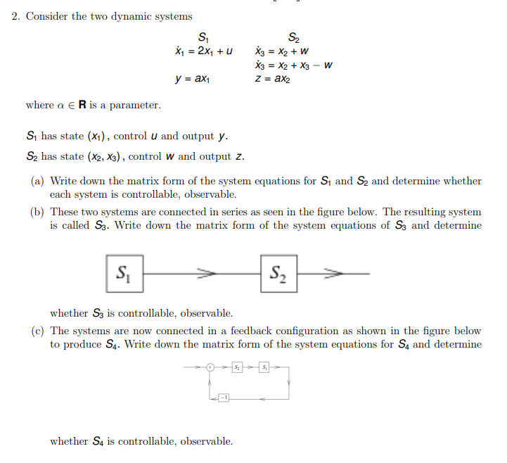 Solved 2. Consider the two dynamic systems S *1 = 2X1 + u S2 | Chegg.com