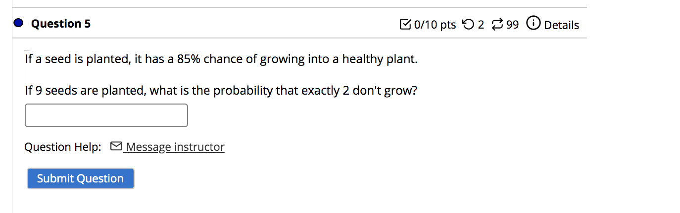 Solved Question 5 50/10 pts 52 399 Details If a seed is | Chegg.com