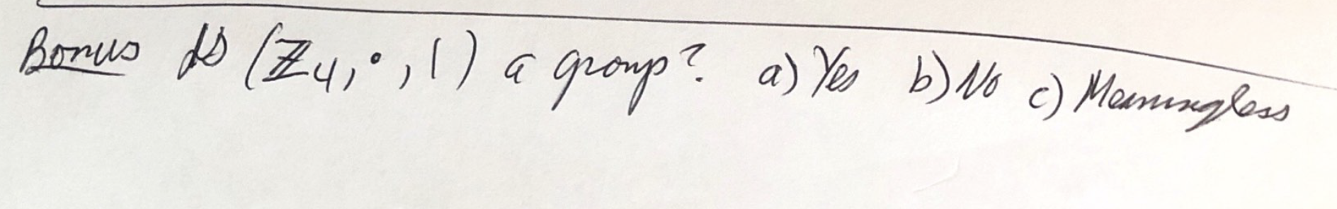 Solved Beruo (24',1) a group? a) Yes b) N6 ) Marnungless | Chegg.com
