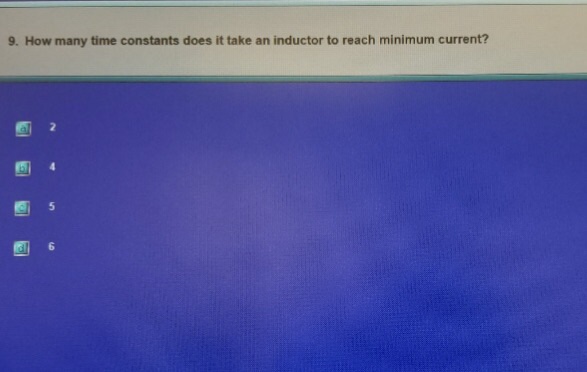 Solved 9. How many time constants does it take an inductor | Chegg.com