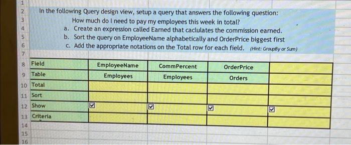 Solved In the following Query design view, setup a query | Chegg.com