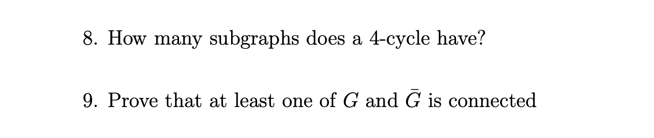 8. How many subgraphs does a 4-cycle have? 9. Prove | Chegg.com