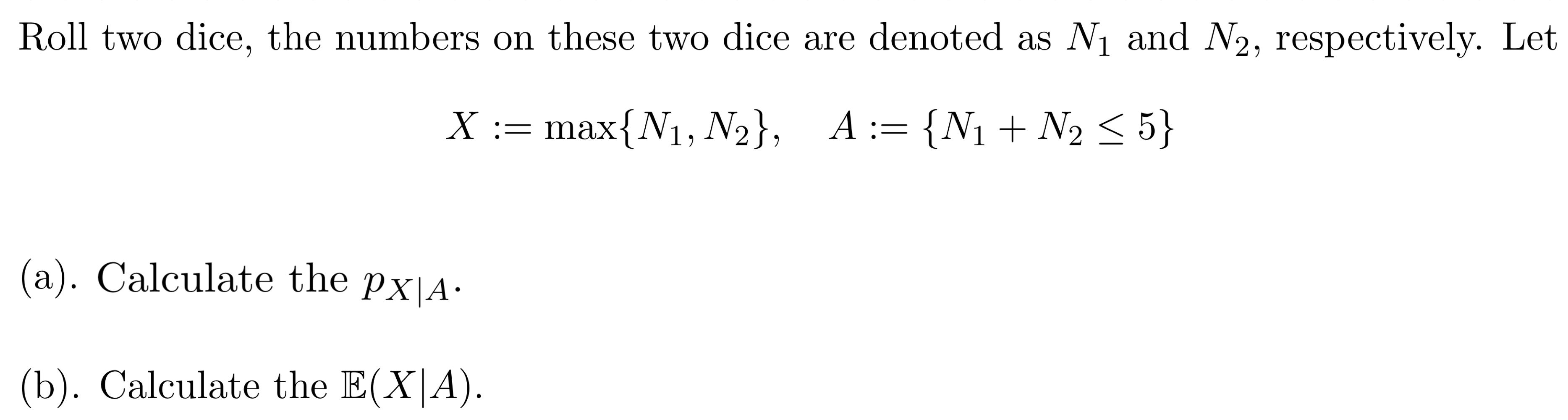 Solved Roll two dice, the numbers on these two dice are | Chegg.com